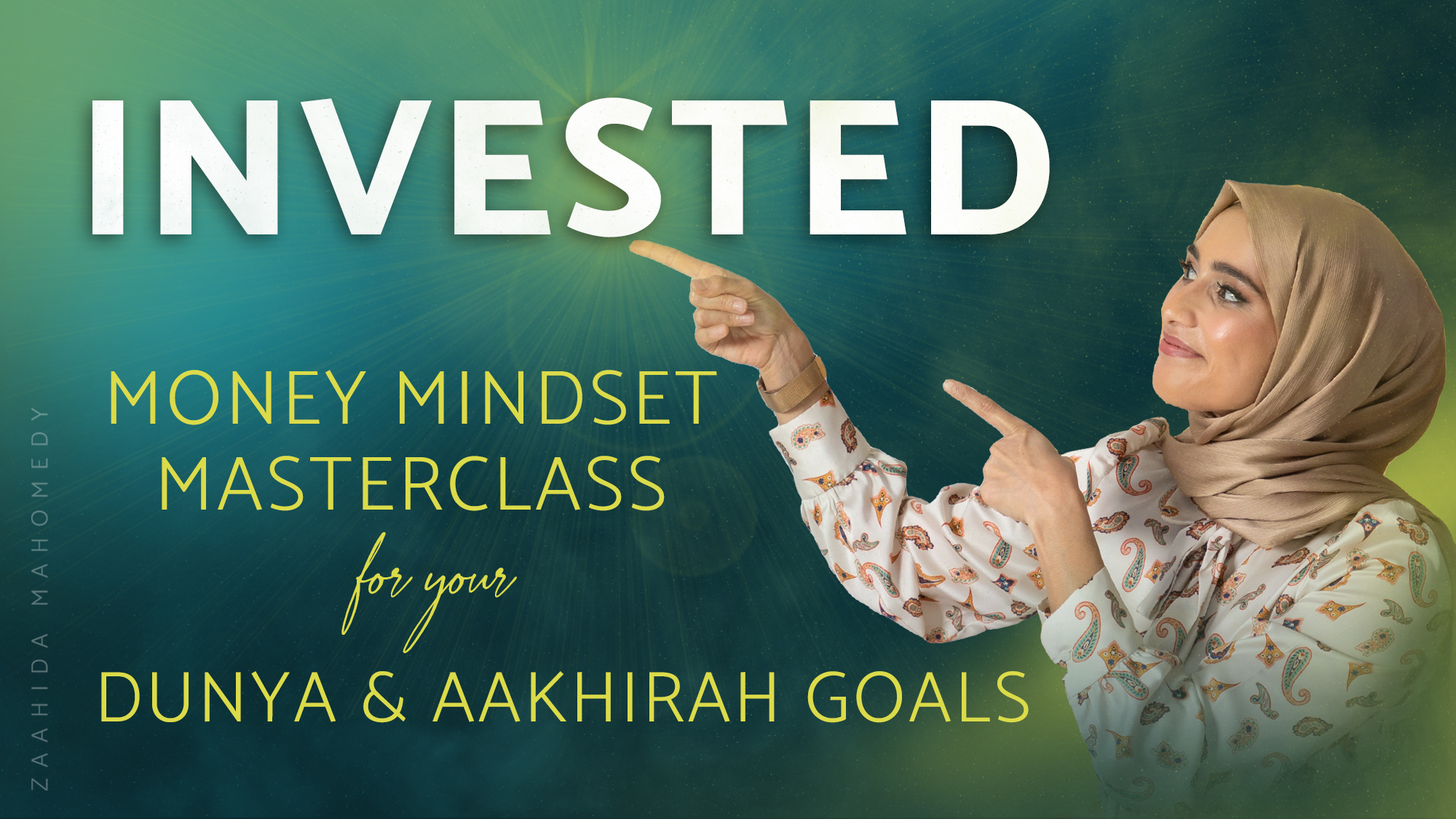 INVESTED - The Money Mindset Masterclass for your dunya and aakhirah goals